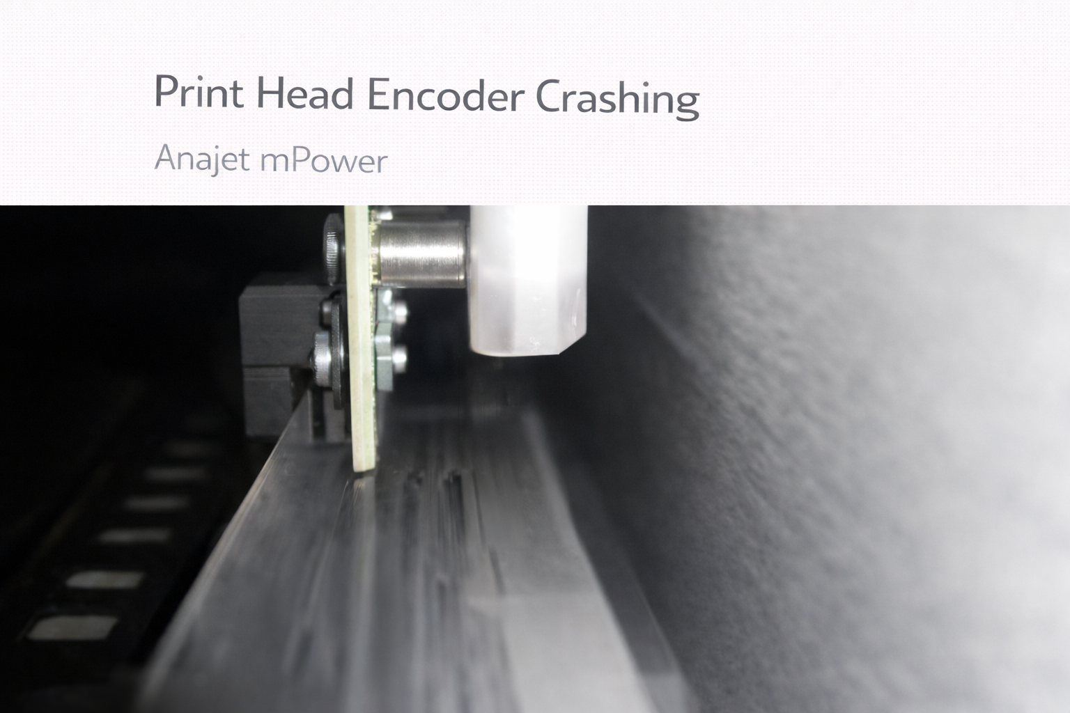 Crashing of Print Head Encoder on the Anajet mPower | GPI Supplies